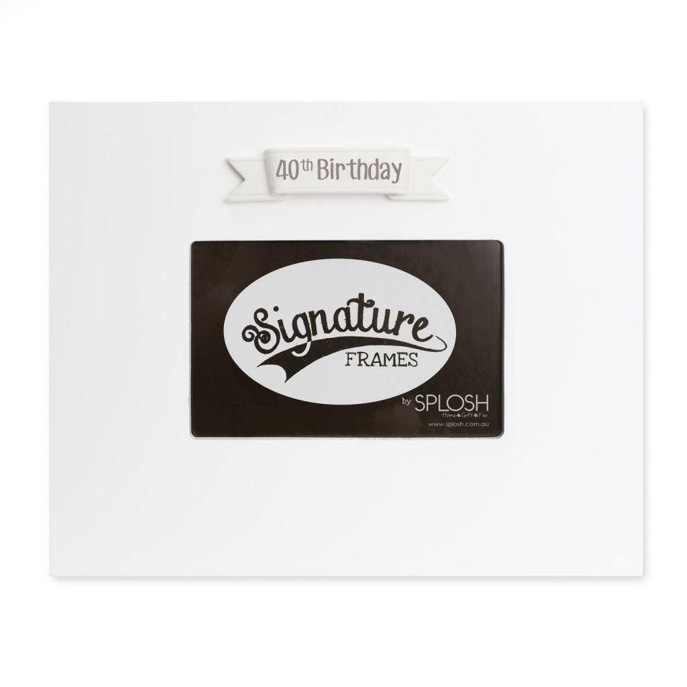 Splosh Signature Frame - 40th Birthday White